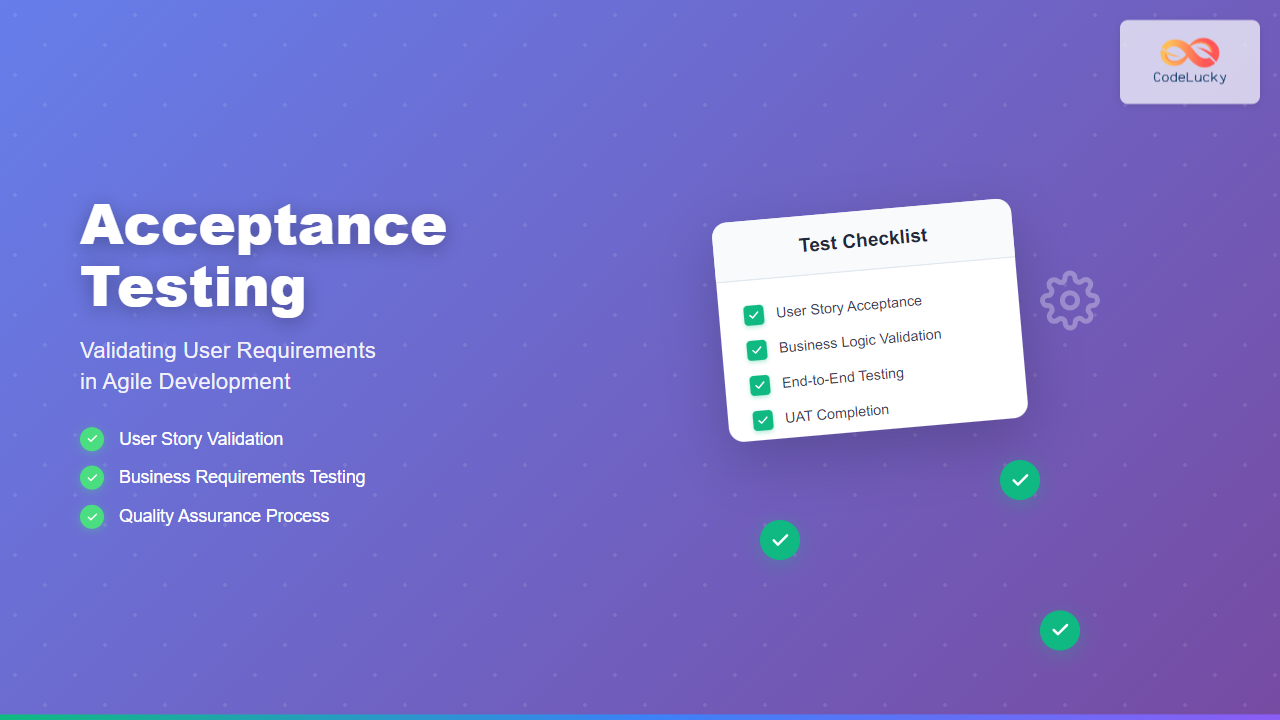 Acceptance Testing: Complete Guide to Validating User Requirements in ...
