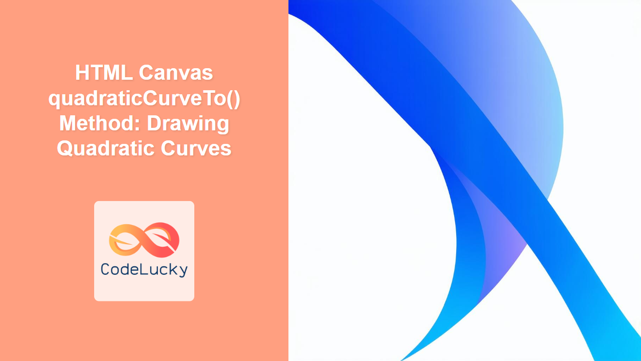 HTML Canvas quadraticCurveTo() Method: Drawing Quadratic Curves - CodeLucky