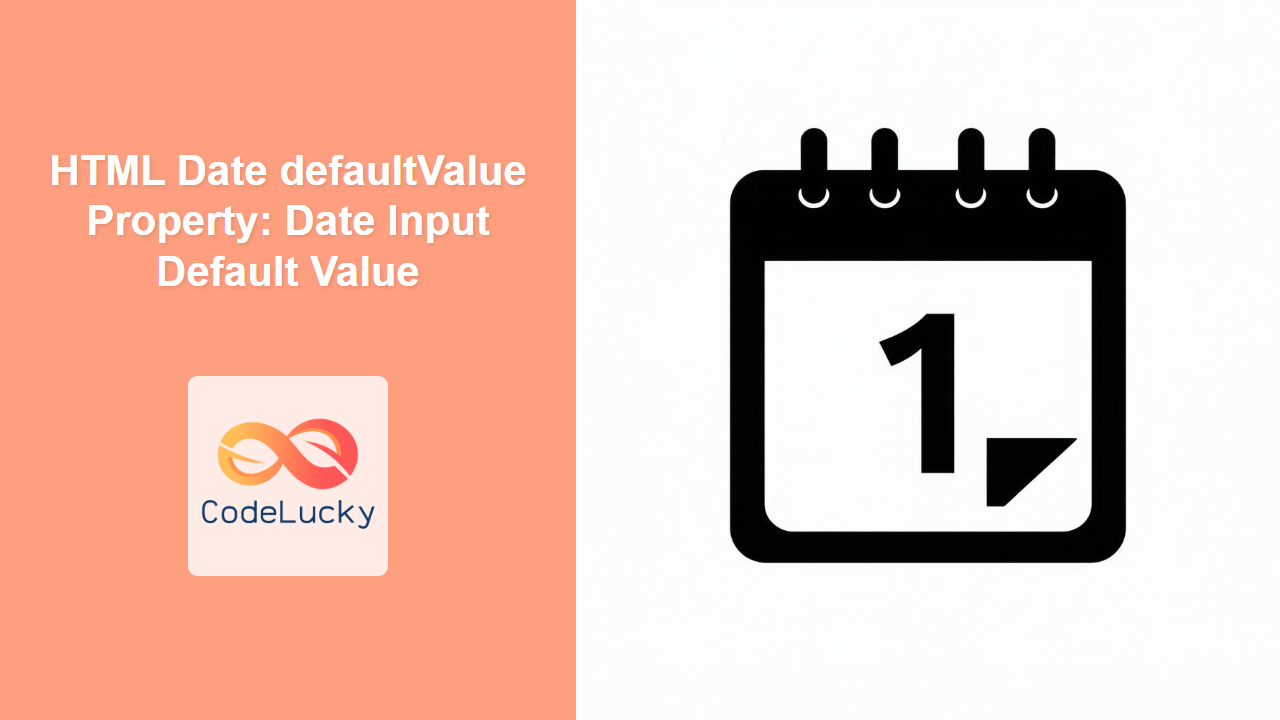 HTML Date defaultValue Property: Date Input Default Value - CodeLucky