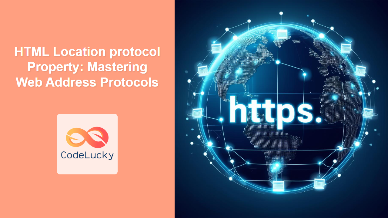 HTML Location protocol Property: Mastering Web Address Protocols - CodeLucky