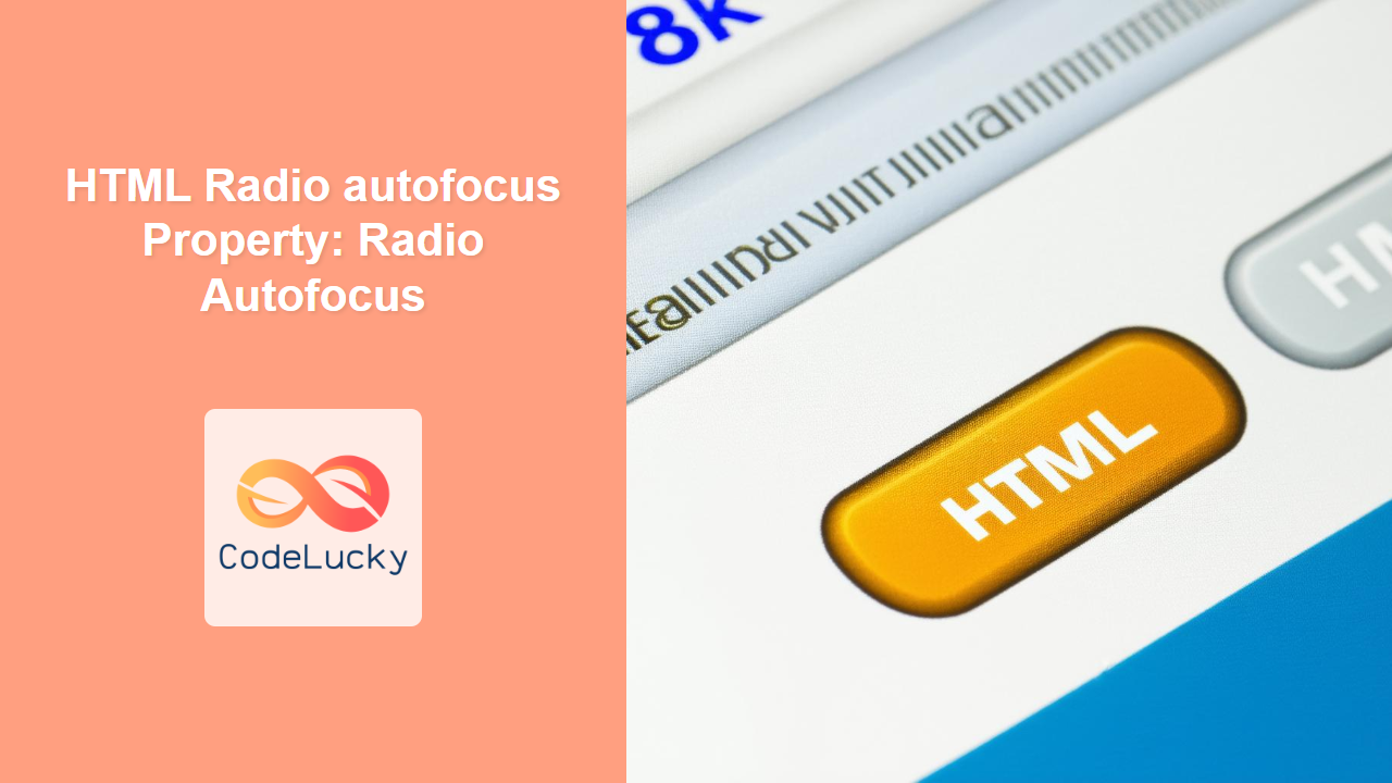 HTML Radio autofocus Property: Radio Autofocus - CodeLucky