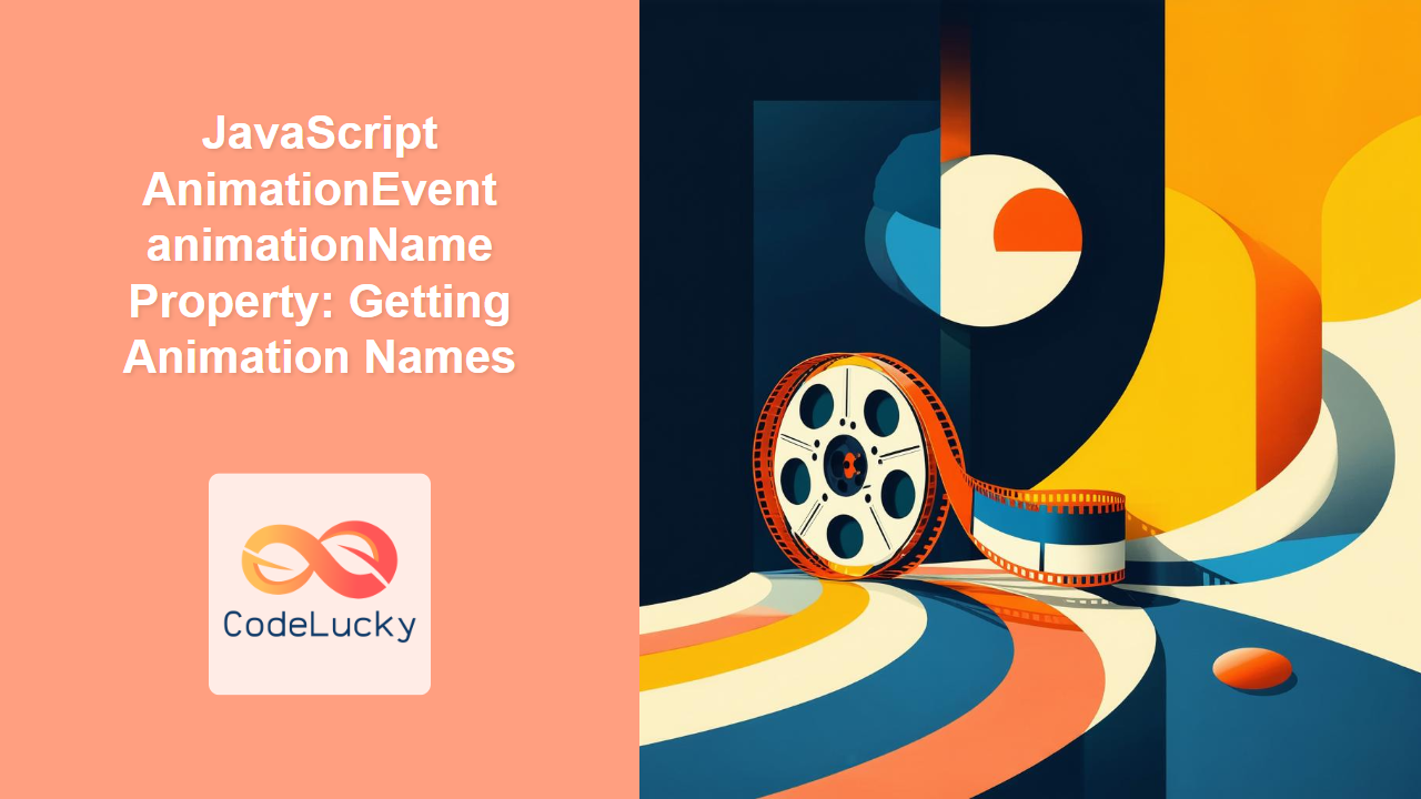 JavaScript AnimationEvent animationName Property: Getting Animation Names - CodeLucky