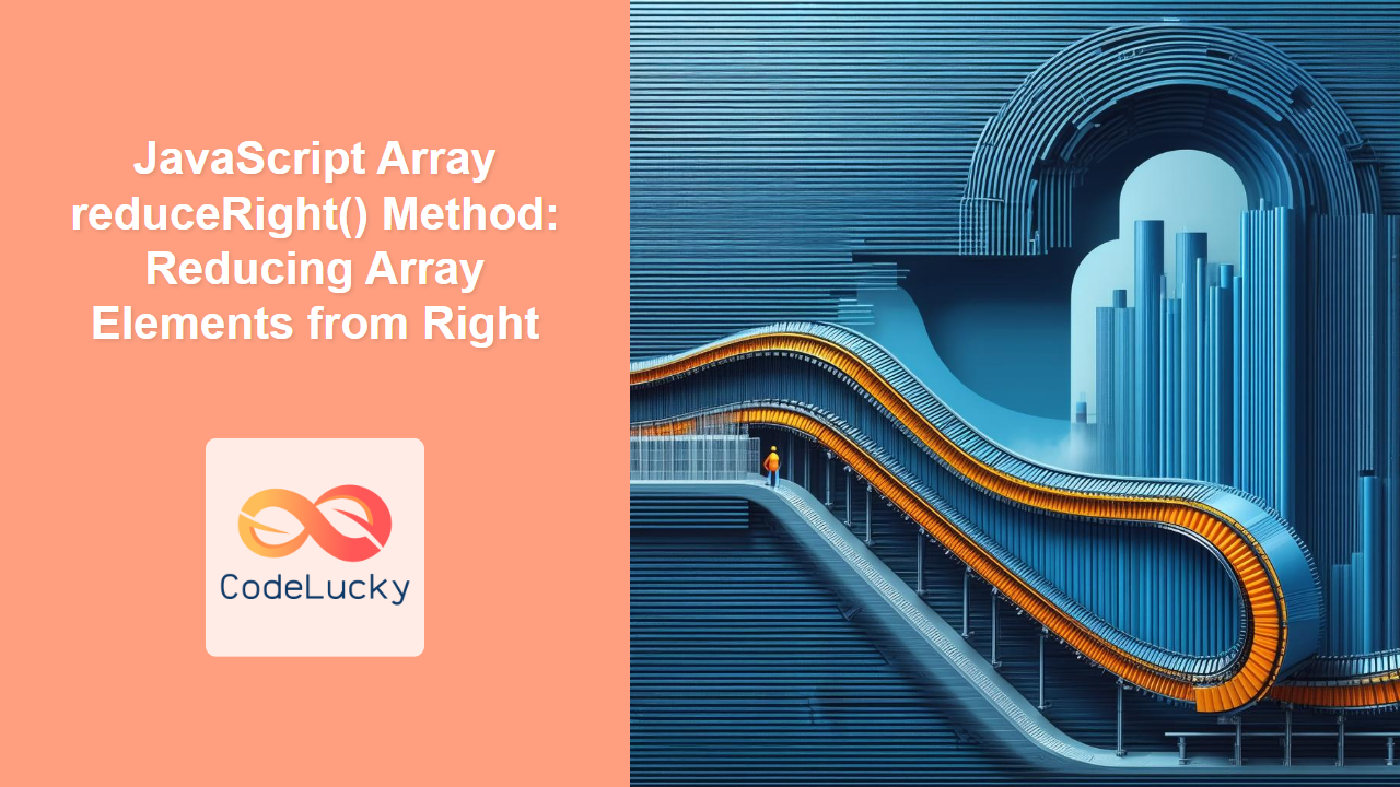 JavaScript Array reduceRight() Method: Reducing Array Elements from Right - CodeLucky