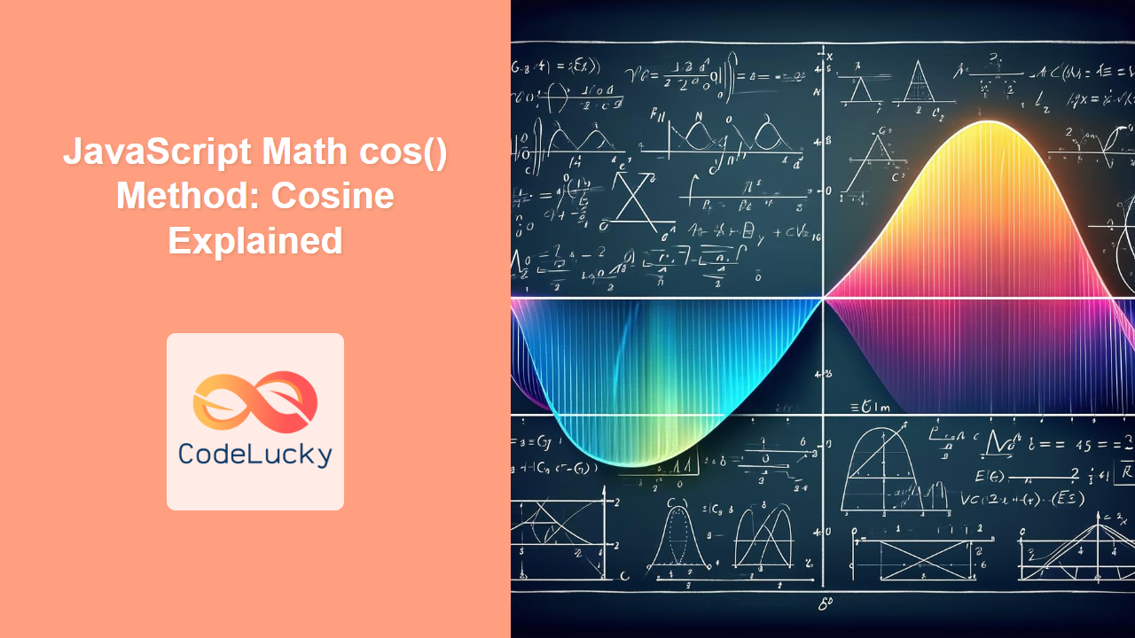 JavaScript Math cos() Method: Cosine Explained - CodeLucky