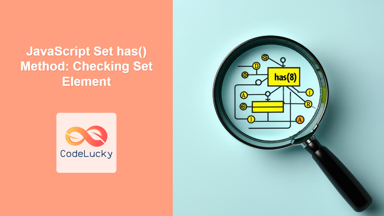 JavaScript Set has() Method: Checking Set Element - CodeLucky