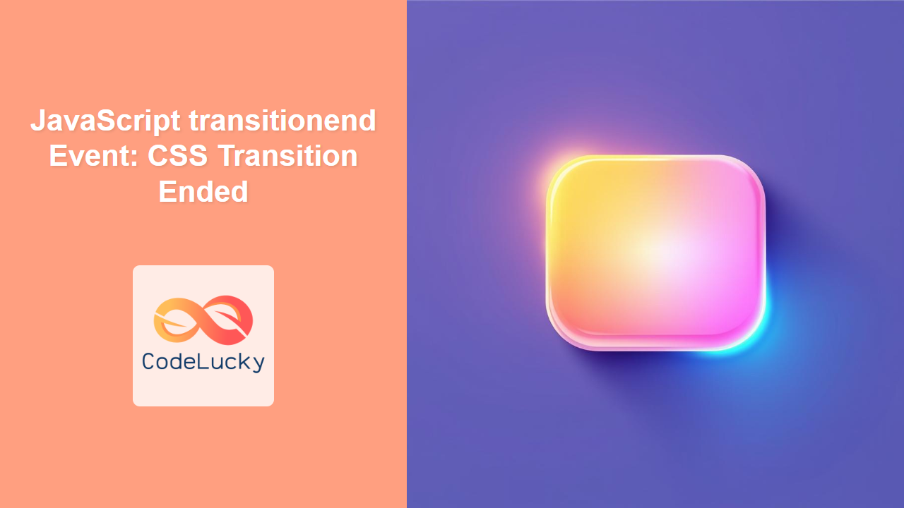 JavaScript transitionend Event: CSS Transition Ended - CodeLucky
