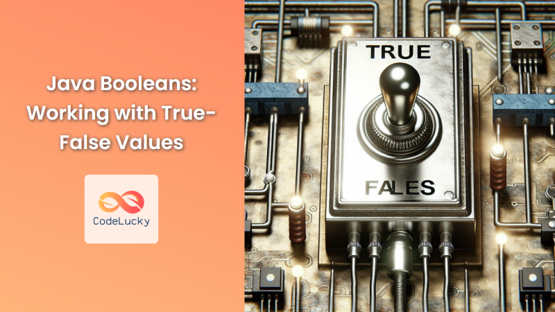 Java Booleans: Working with True/False Values - CodeLucky