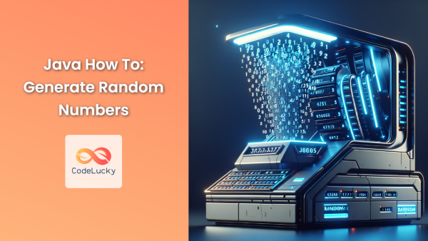 Java How To: Generate Random Numbers - CodeLucky