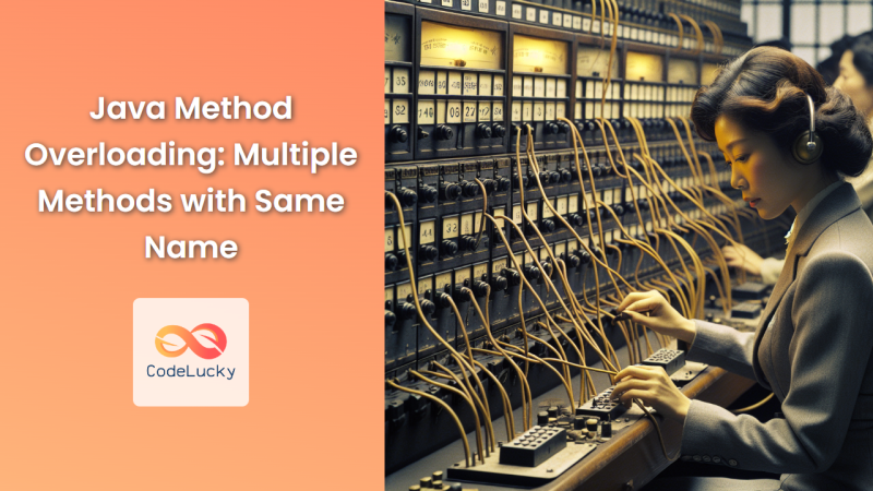 Java Method Overloading: Multiple Methods with Same Name - CodeLucky