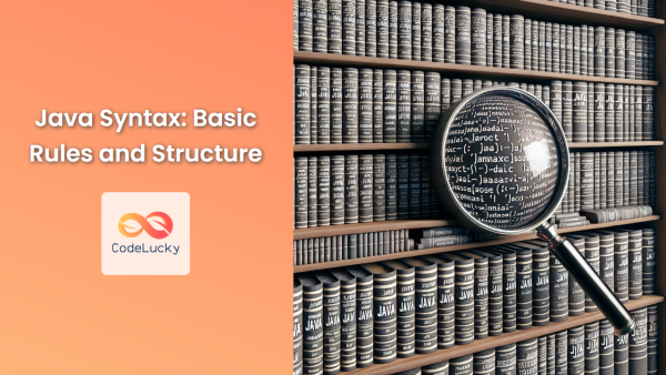 Java Syntax: Basic Rules and Structure - CodeLucky