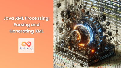 Java XML Processing: Parsing and Generating XML - CodeLucky