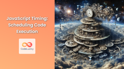JavaScript Timing: Scheduling Code Execution - CodeLucky