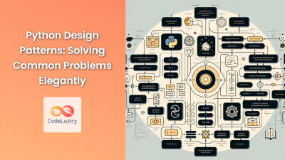 Python Design Patterns: Solving Common Problems Elegantly - CodeLucky