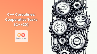 C++ Coroutines: Cooperative Tasks (C++20) - CodeLucky