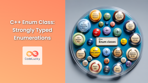C++ Enum Class: Strongly Typed Enumerations - CodeLucky