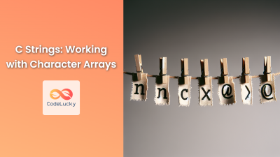 C Strings: Working with Character Arrays - CodeLucky