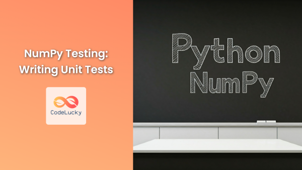 Numpy Testing Writing Unit Tests Codelucky