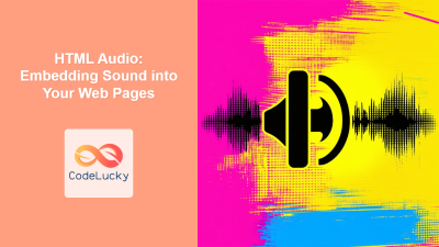HTML Audio: Embedding Sound into Your Web Pages - CodeLucky