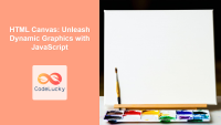 JavaScript Canvas: Drawing Graphics with the Canvas API - CodeLucky