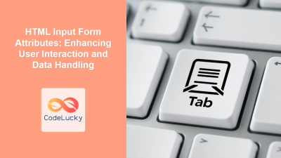 HTML Form Attributes: Mastering Form Submission - CodeLucky