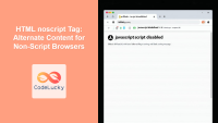 HTML noscript Tag: Alternate Content for Non-Script Browsers - CodeLucky