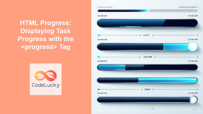HTML Progress: Displaying Task Progress with the Tag - CodeLucky