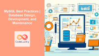 MySQL Best Practices | Database Design, Development, and Maintenance ...