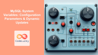 MySQL System Variables: Configuration Parameters & Dynamic Updates ...