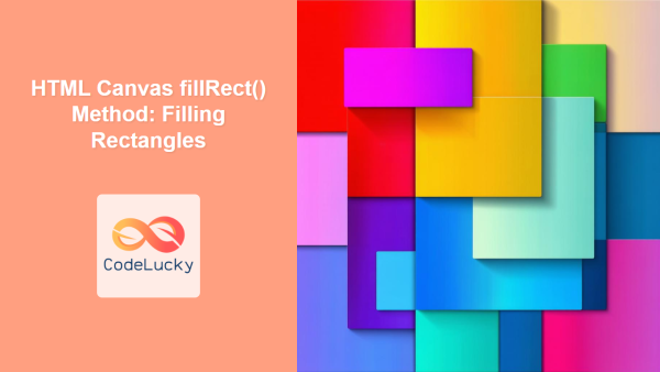 HTML Canvas fillRect() Method: Filling Rectangles - CodeLucky