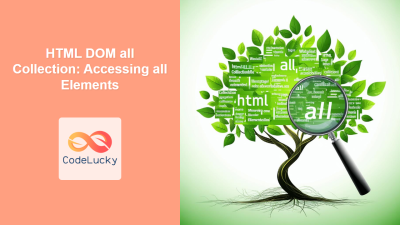 HTML DOM HTMLCollection Object: Accessing Collections of Elements - CodeLucky