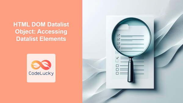 HTML DOM Datalist Object: Accessing Datalist Elements - CodeLucky