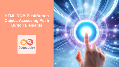 HTML DOM Button Object: Accessing Button Elements - CodeLucky