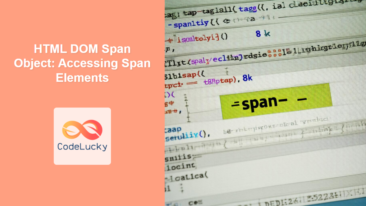HTML DOM Span Object: Accessing Span Elements - CodeLucky