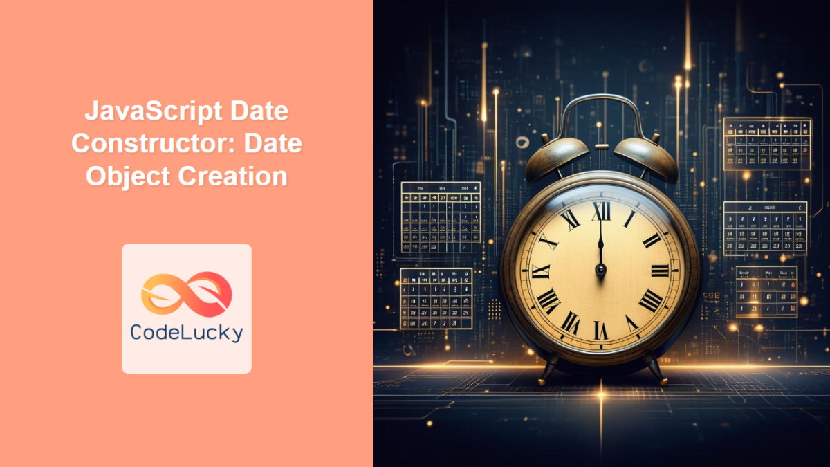 JavaScript Date Constructor: Date Object Creation - CodeLucky