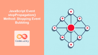 JavaScript Event stopPropagation() Method: Stopping Event Bubbling - CodeLucky