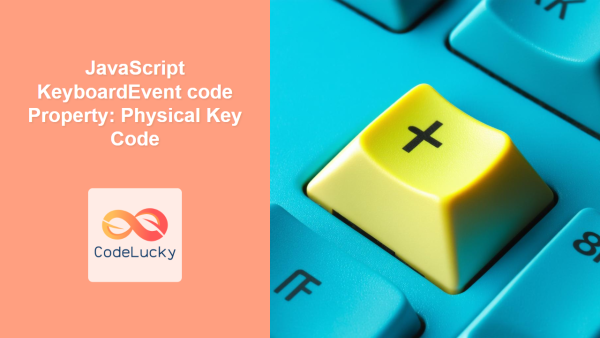 JavaScript KeyboardEvent Object: Keyboard Events - CodeLucky