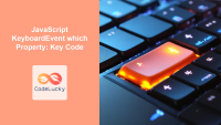 JavaScript KeyboardEvent Object: Keyboard Events - CodeLucky