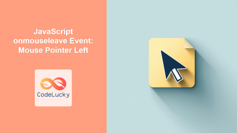 JavaScript onmouseleave Event: Mouse Pointer Left - CodeLucky