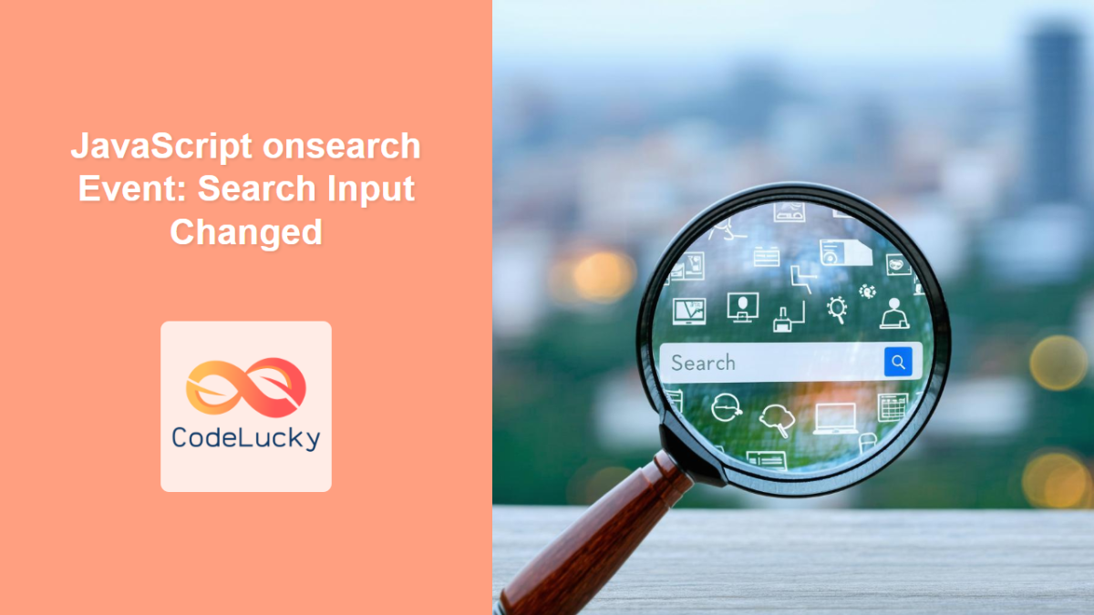 JavaScript onsearch Event: Search Input Changed - CodeLucky