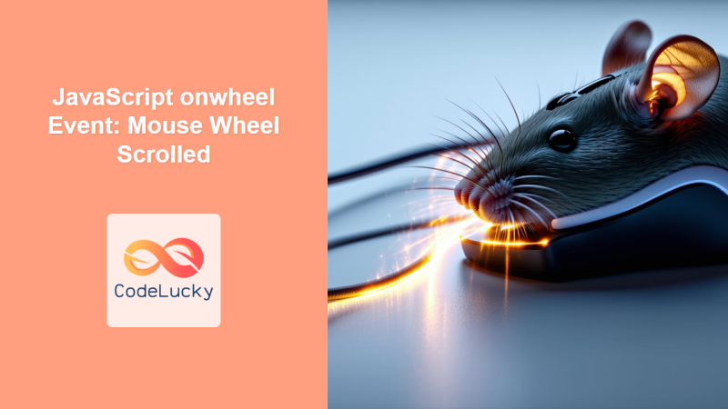 JavaScript onwheel Event: Mouse Wheel Scrolled - CodeLucky