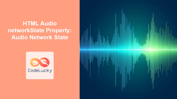 HTML Audio networkState Property: Audio Network State - CodeLucky