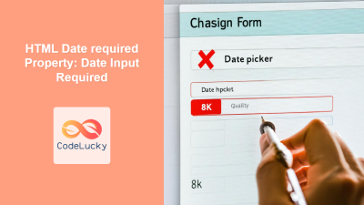 HTML Date required Property: Date Input Required - CodeLucky