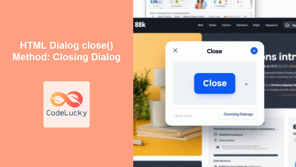 HTML Dialogs: Create Interactive Modal Windows with the Tag - CodeLucky