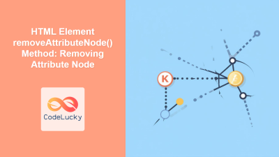 HTML Node removeChild() Method: Removing Child Nodes - CodeLucky