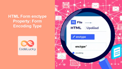 HTML Form enctype Property: Form Encoding Type - CodeLucky