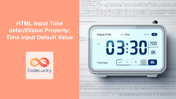HTML Date defaultValue Property: Date Input Default Value - CodeLucky