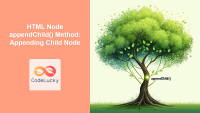 HTML Node appendChild() Method: Appending Child Node - CodeLucky