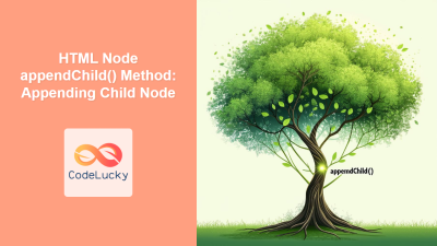 HTML Node appendChild() Method: Appending Child Node - CodeLucky