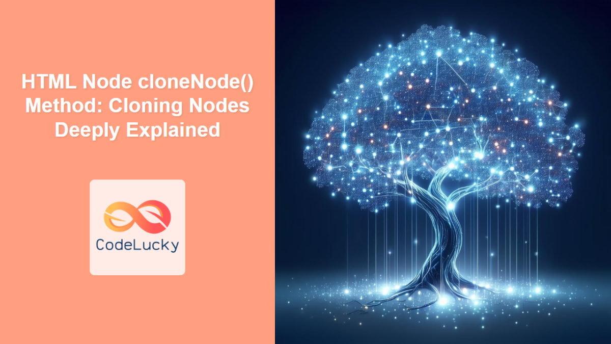 HTML Node cloneNode() Method: Cloning Nodes Deeply Explained - CodeLucky
