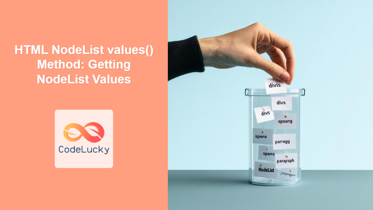 HTML NodeList values() Method: Getting NodeList Values - CodeLucky
